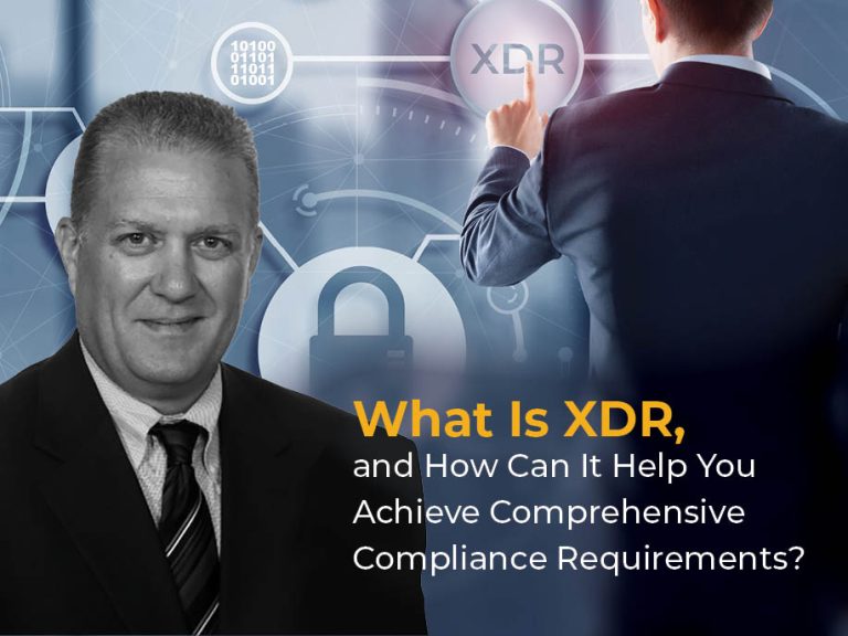 What Is XDR, and How Can It Help You Achieve Comprehensive Compliance ...